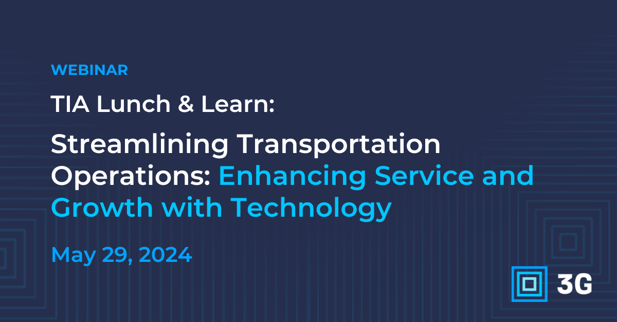 TIA Webinar: Streamlining Transportation Operations - Go3g.com TIA Webinar: Streamlining Transportation Operations - Go3g.com